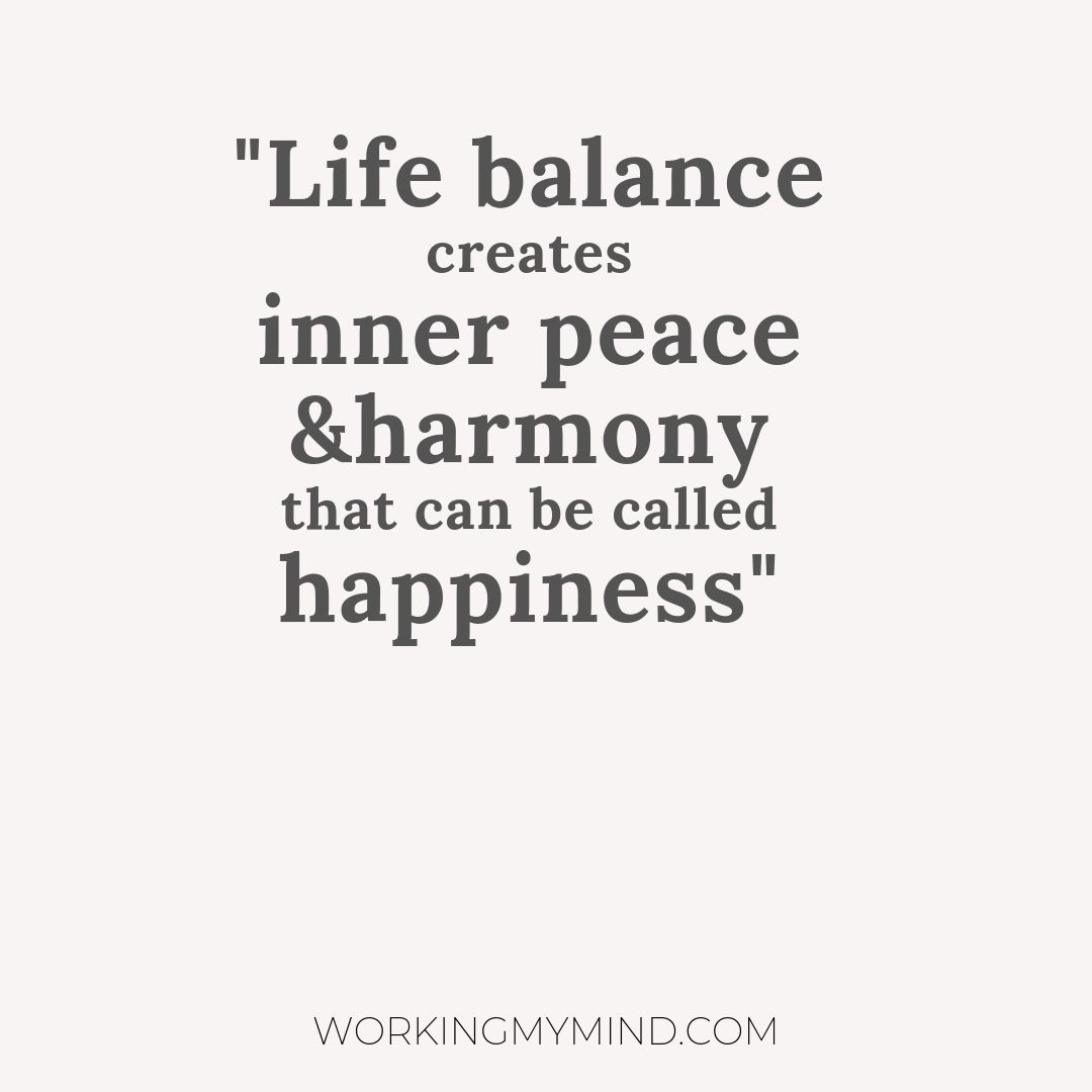 Building life balance for a happier life and success - WorkingMyMind