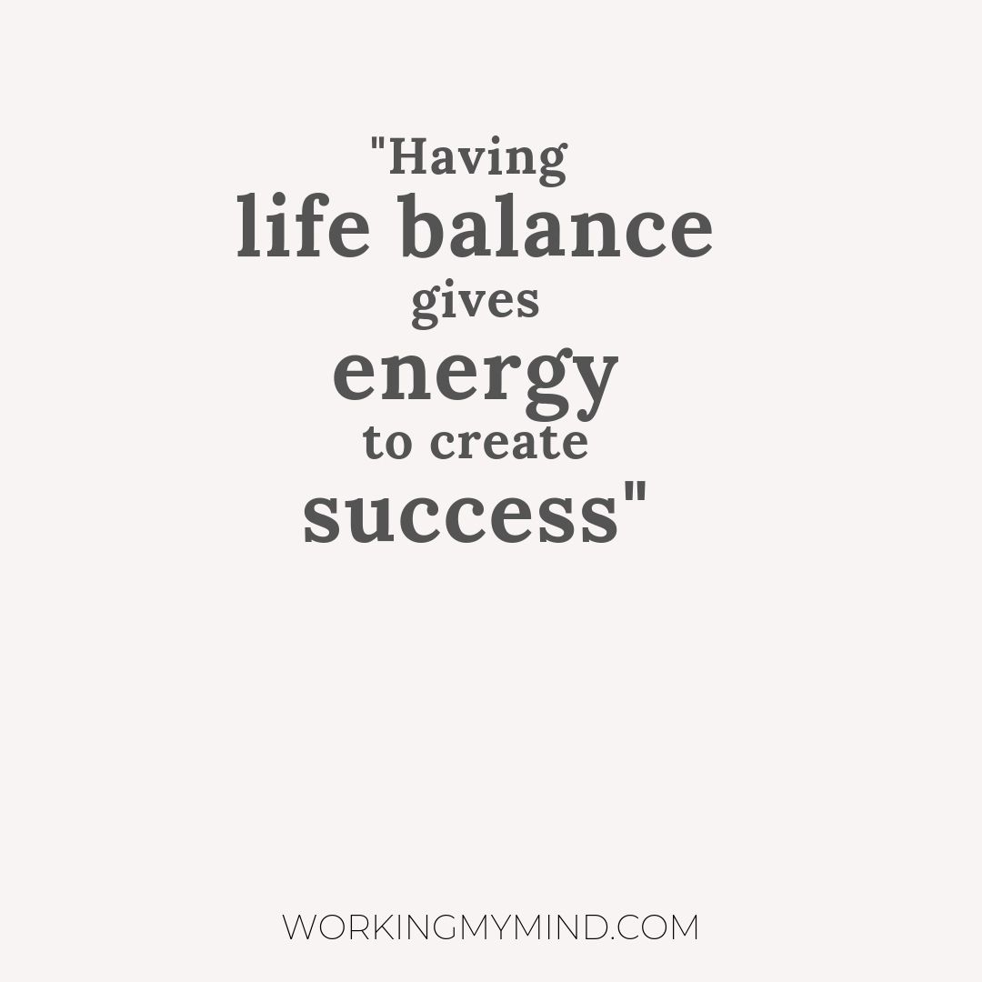 Building life balance for a happier life and success - WorkingMyMind